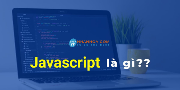 Javascript là gì? [QUAN TRỌNG] Tìm hiểu ngôn ngữ lập trình Javascript
