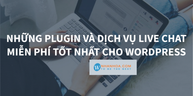 Plugin chat cho Wordpress - [TOP 5 PLUGIN TỐT NHẤT] - Blog Nhân Hòa