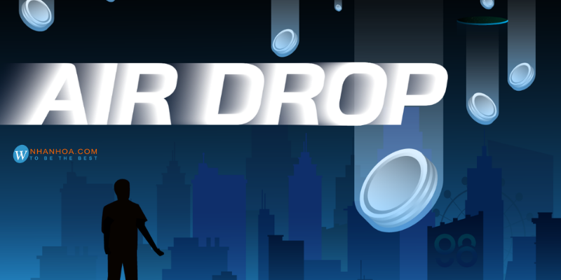Airdrop là gì? [QUAN TRỌNG] Có nên đầu tư vào Airdrop không?