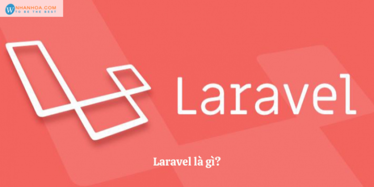 Laravel là gì? Tính năng vượt trội của Laravel Framework - Blog Nhân Hòa
