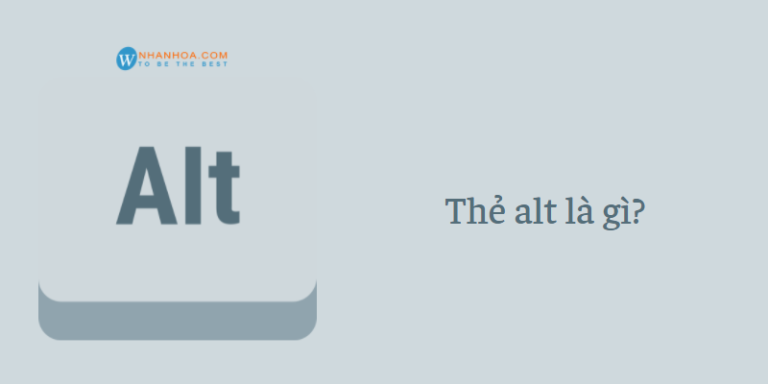 Thẻ alt là gì? Giải thích chi tiết dễ hiểu về thẻ alt - Blog Nhân Hòa