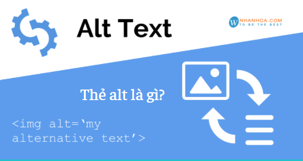 Thẻ alt là gì? Giải thích chi tiết dễ hiểu về thẻ alt - Blog Nhân Hòa