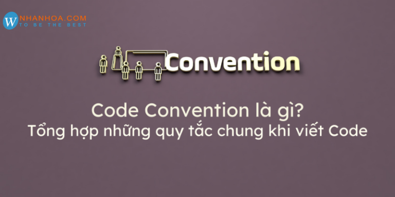 Code Convention là gì - Quy tắc viết Code [CHUẨN 2022] - Blog Nhân Hòa