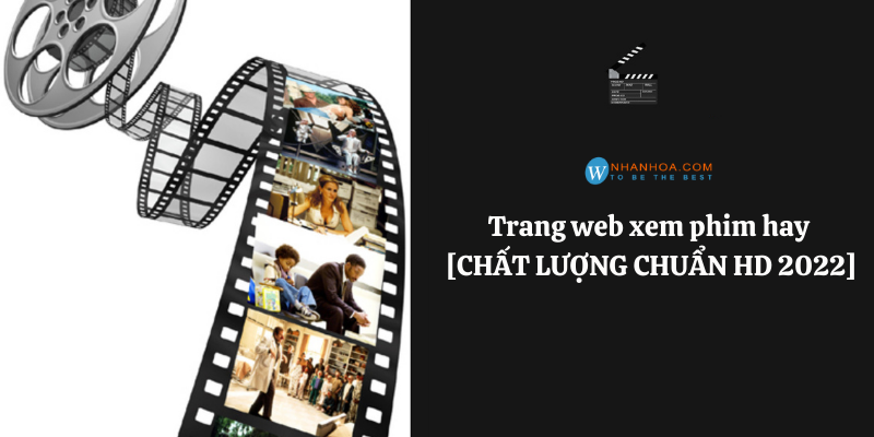 Trang web xem phim hay [CHẤT LƯỢNG CHUẨN HD 2022]